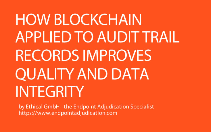 How Blockchain applied to Audit Trail Records improves Quality and Data Integrity